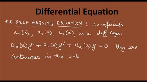 differential equations introduction to self adjoint equation and some important points on it