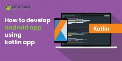 Android App Development Using Kotlin App