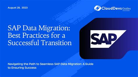 SAP Data Migration Best Practices For A Successful Transition