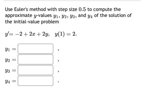solved use euler s method with step size 0 5 to compute the