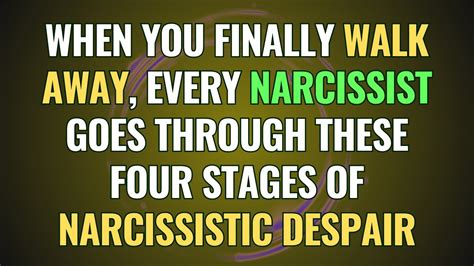 When You Finally Walk Away Every Narcissist Goes Through These Four