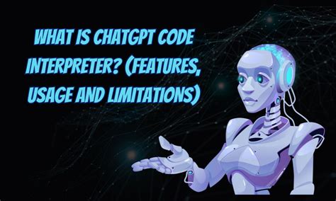 What Is ChatGPT Code Interpreter Features Usage And Limitations