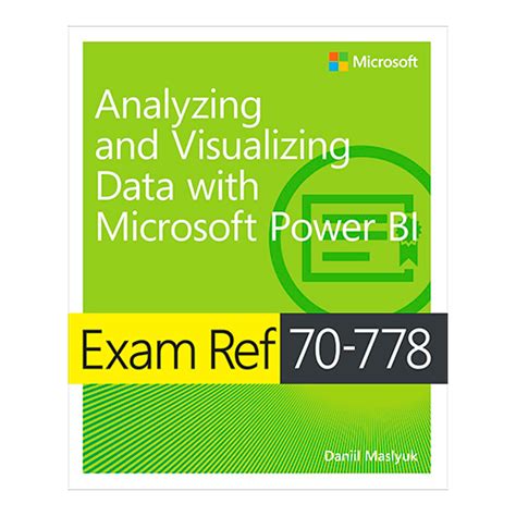 analyzing and visualizing data with microsoft power bi exam ref 70 778 power bi shoppen