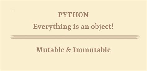 understanding mutable and immutable objects in python by souhaiebjebali oct 2023 medium