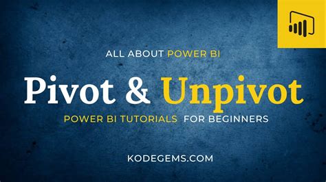 What Is Pivot And Unpivot Power Bi How To Pivot Columns In Power Bi Tutorials For