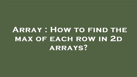Array How To Find The Max Of Each Row In 2d Arrays YouTube