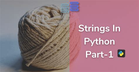 Strings In Python With An Exciting Challenge Part Python Hub