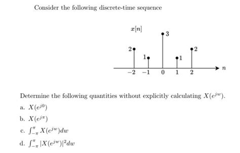 solved consider the following discrete time sequence x[n] 3