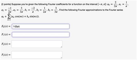 solved suppose you re given the following fourier coefficients for a function on the interval
