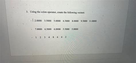 solved 3 using the colon operator create the following