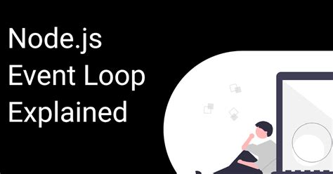 Node Js Event Loop Explained 2021 Updated