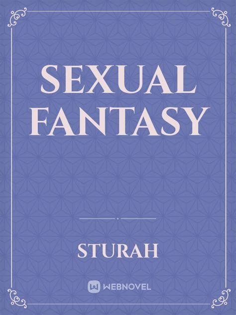 Read Sexual Fantasy Sturah Webnovel
