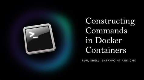 constructing commands in docker containers youtube