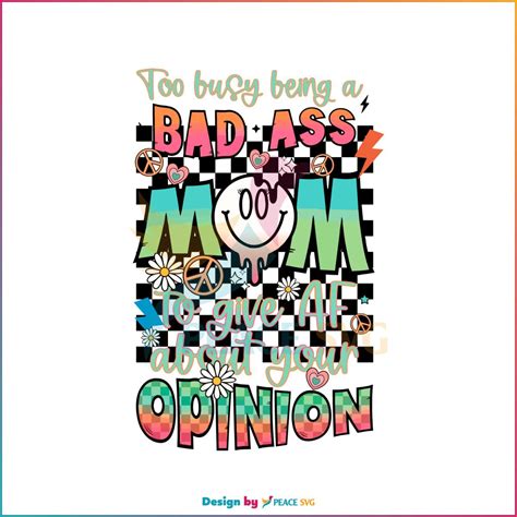 To Busy Being A Bad Ass Mom Groovy Mothers Day Svg Cutting Files Peacesvg