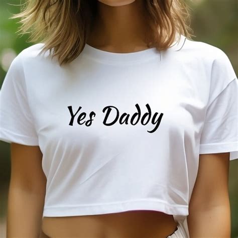 Yes Daddy Crop Tops Etsy