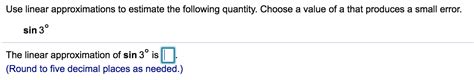 solved use linear approximations to estimate the following