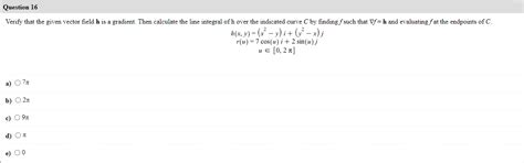 solved question 16 verify that the given vector field h is a