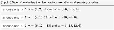 solved 1 point determine whether the given vectors are
