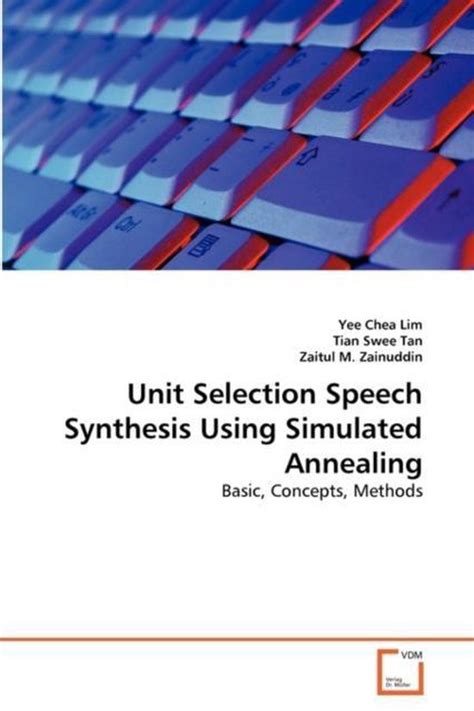unit selection speech synthesis using simulated annealing 9783639344868 yee chea