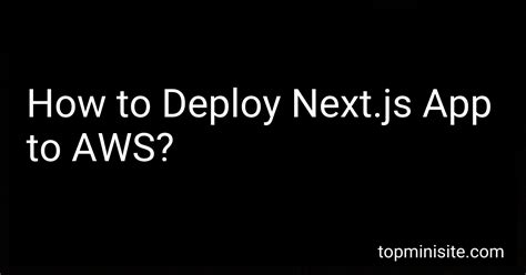 How To Deploy Next Js App To AWS In 2024