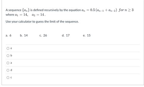 Solved A Sequence Is Defined Recursively By The Chegg