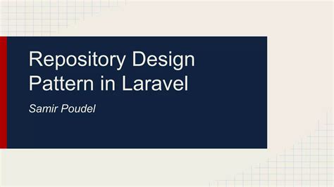 Repository Design Pattern In Laravel Samir Poudel Ppt Free Download