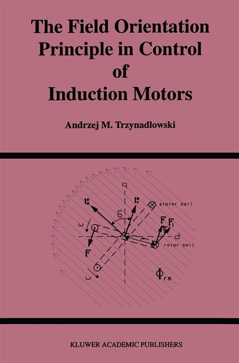the field orientation principle in control of induction motors trzynadlowski andrzej m