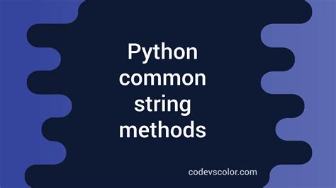 python tutorial part 9 common python string methods codevscolor