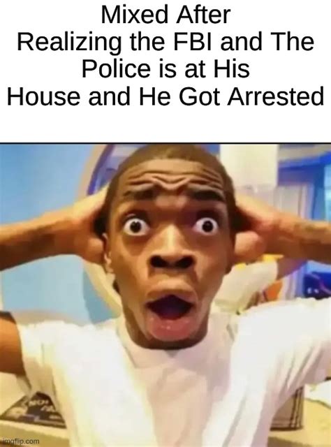 Mixed Gets Arrested Imgflip