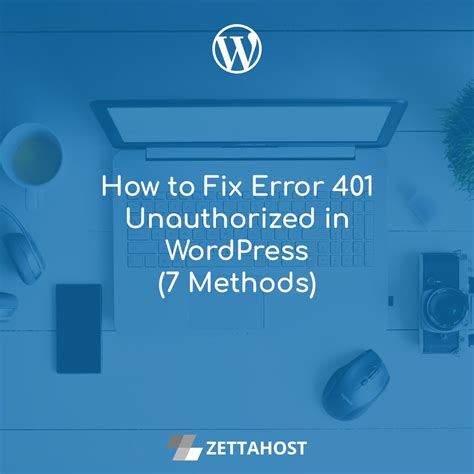 how to fix error 401 unauthorized in wordpress 7 methods free hosting