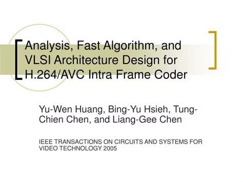 ppt analysis fast algorithm and vlsi architecture design for h 264 avc intra frame coder