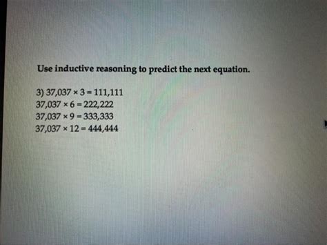 Solved Use Inductive Reasoning To Predict The Next Equation Chegg