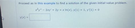 solved proceed as in this example to find a solution of the