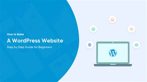How To Make A WordPress Website Step By Step Guide For Beginners