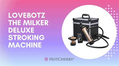Lovebotz The Milker Deluxe Stroking Machine Youtube