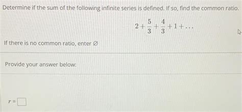 solved determine if the sum of the following infinite series