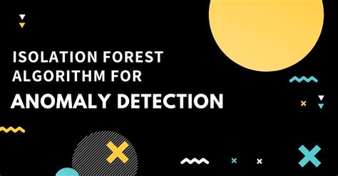 isolation forest algorithm for anomaly detection hashnode