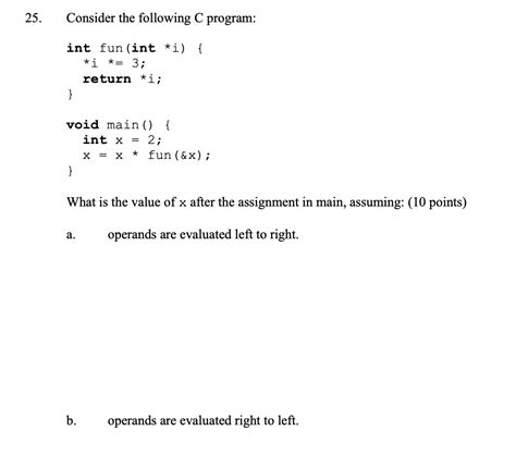 solved 25 consider the following c program int fun int