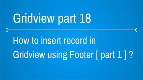 How To Insert Records In Gridview Using Footer Part Youtube