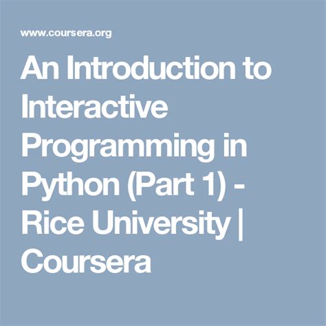 an introduction to interactive programming in python part 1 rice university coursera