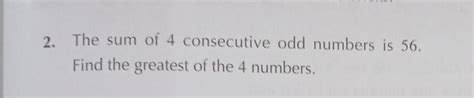 solved 2 the sum of 4 consecutive odd numbers is 56 find the