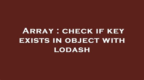 array check if key exists in object with lodash youtube