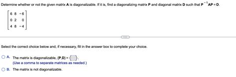 solved 1 determine whether or not the given matrix a is