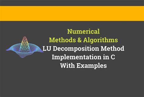 lu decomposition method algorithm implementation in c with solved examples livedu