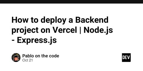 How To Deploy A Backend Project On Vercel Node Js Express Js