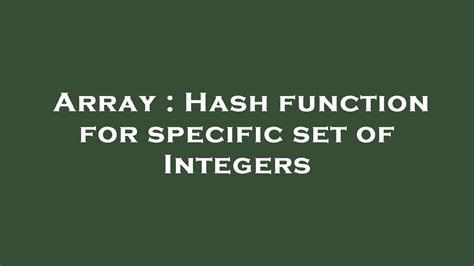 array hash function for specific set of integers youtube