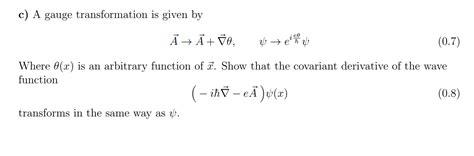 solved c a gauge transformation is given by a→a ∇θ ψ→eiℏeθψ