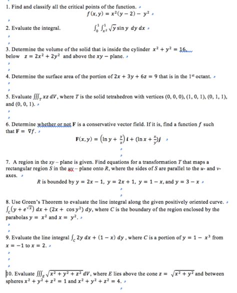 all of 10 questions please 1 find and classify all the critical points of the function f x y