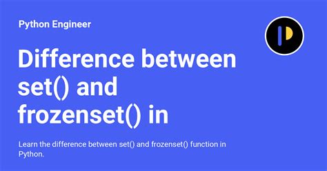 Difference Between Set And Frozenset In Python Python Engineer