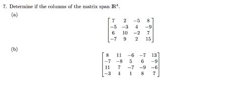 solved 7 determine if the columns of the matrix span r 7 2
